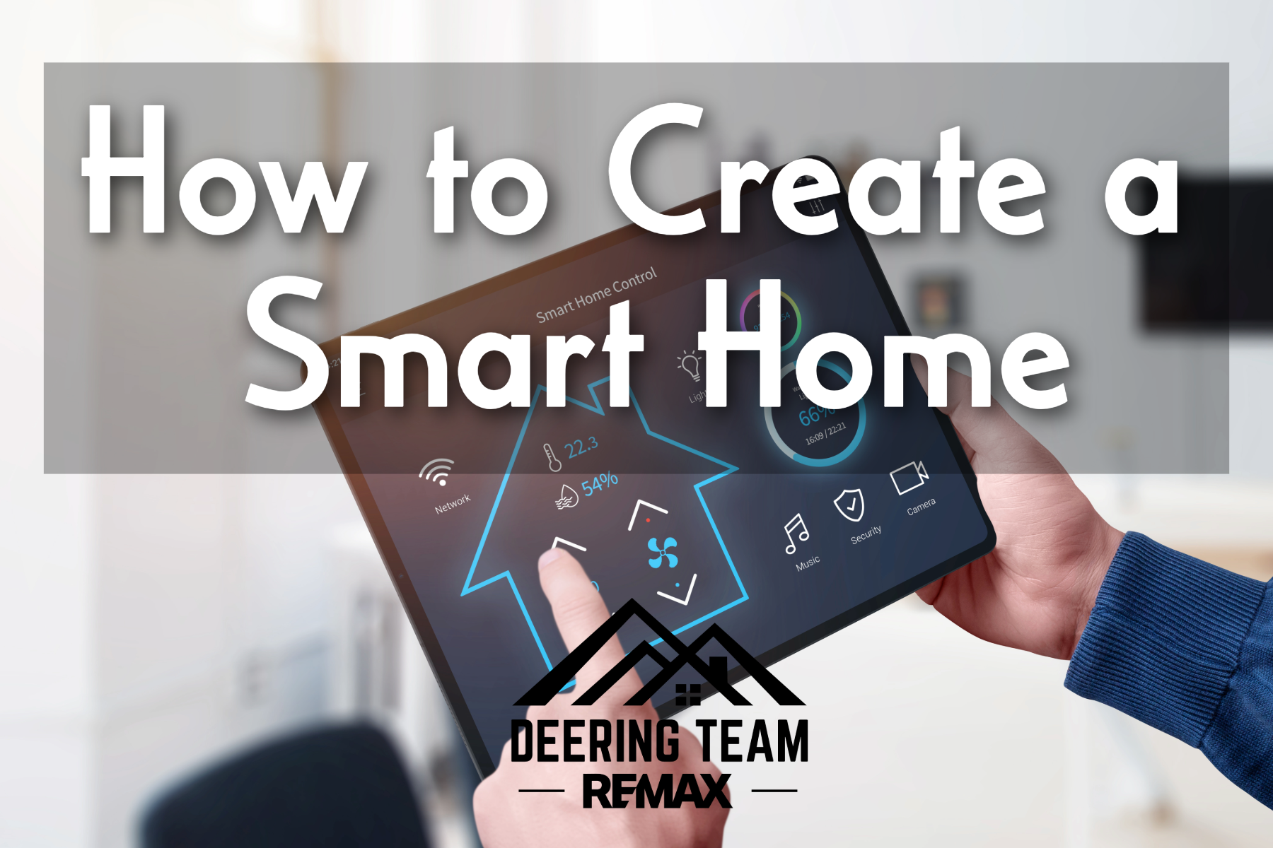 How to Create a Smart Home - The Mark Deering Team | RE/MAX United